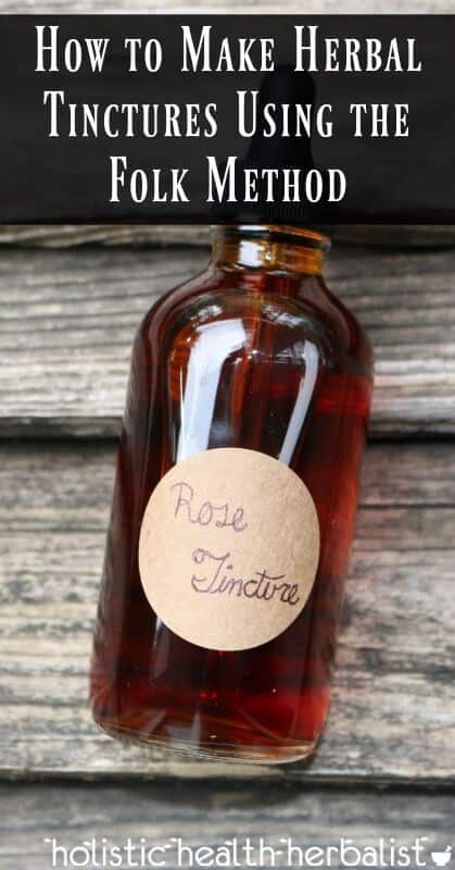 How to Make Herbal Tinctures Using the Folk Method - Holistic Health ...